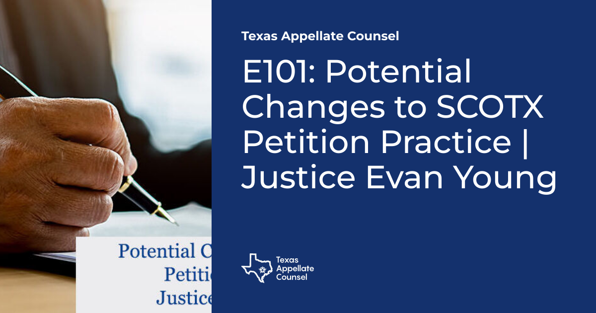 E101: Potential Changes to SCOTX Petition Practice | Justice Evan Young ...