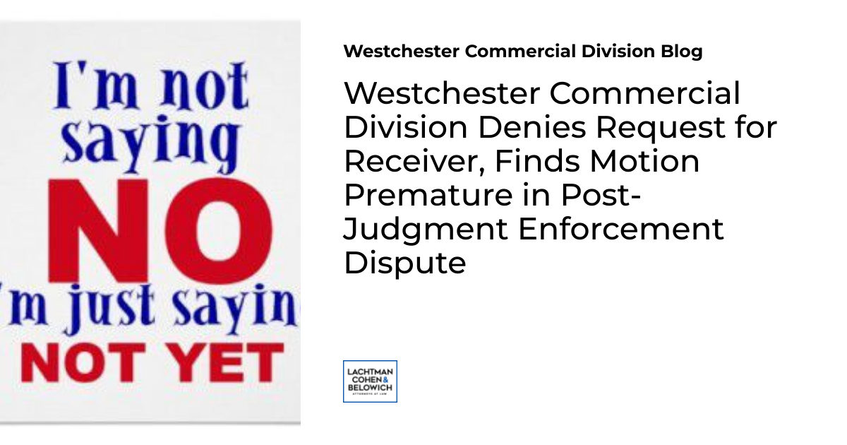 Westchester Commercial Division Denies Request for Receiver, Finds ...