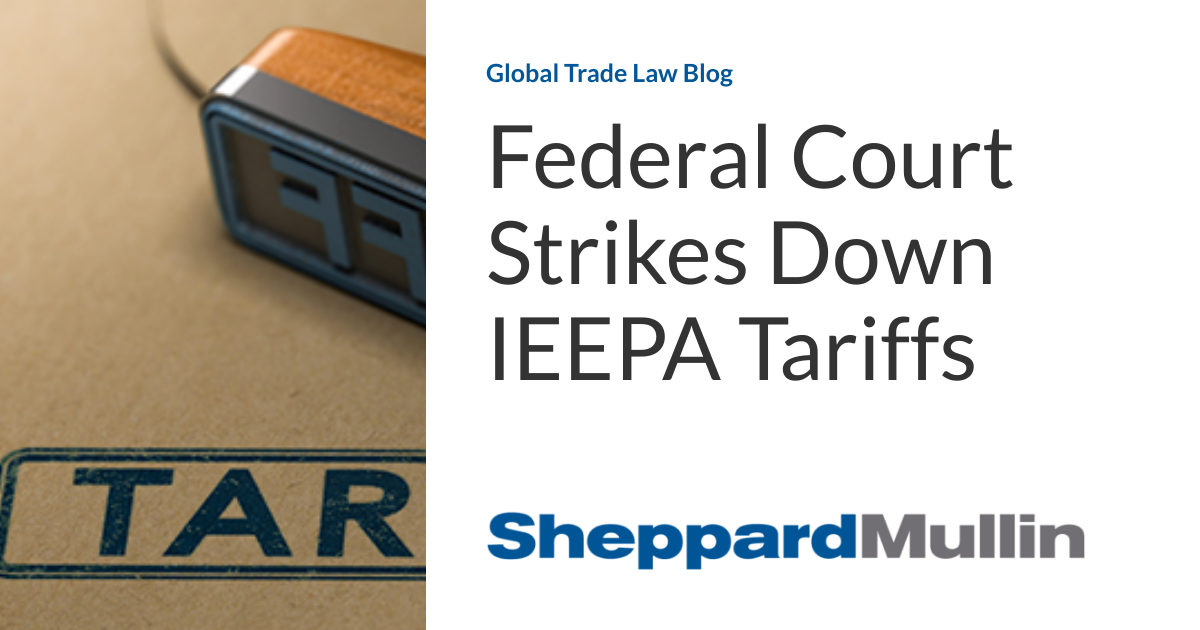 Federal Court Strikes Down IEEPA Tariffs | Global Trade Law Blog