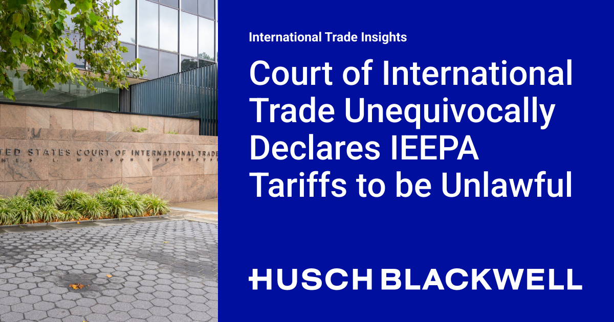 Court of International Trade Unequivocally Declares IEEPA Tariffs to be Unlawful | International ...