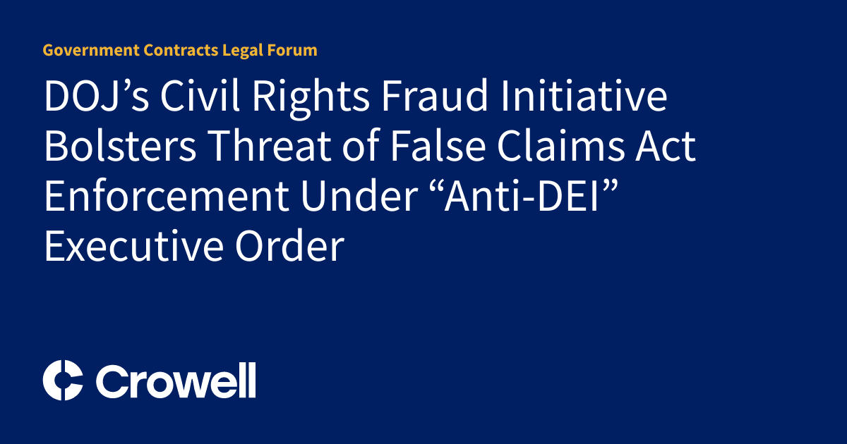 DOJ’s Civil Rights Fraud Initiative Bolsters Threat of False Claims Act ...