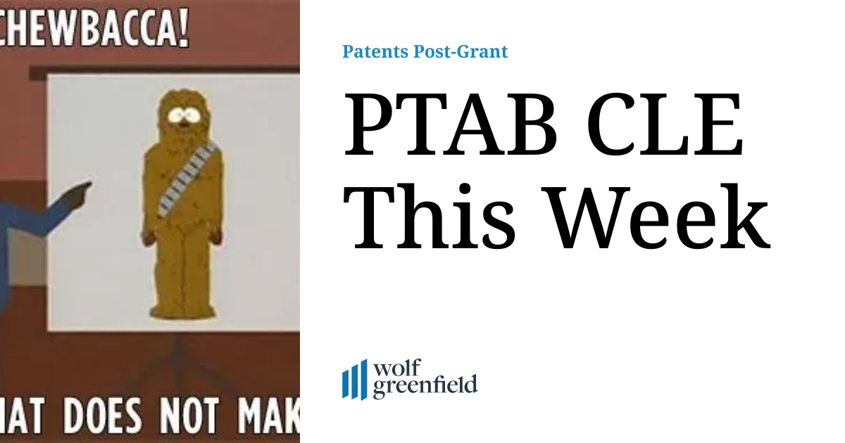 PTAB CLE This Week | Patents Post-Grant