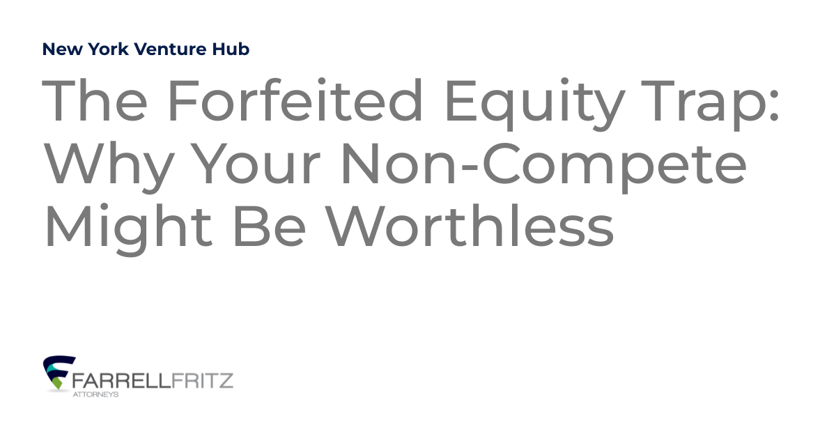 The Forfeited Equity Trap: Why Your Non-Compete Might Be Worthless | New York Venture Hub