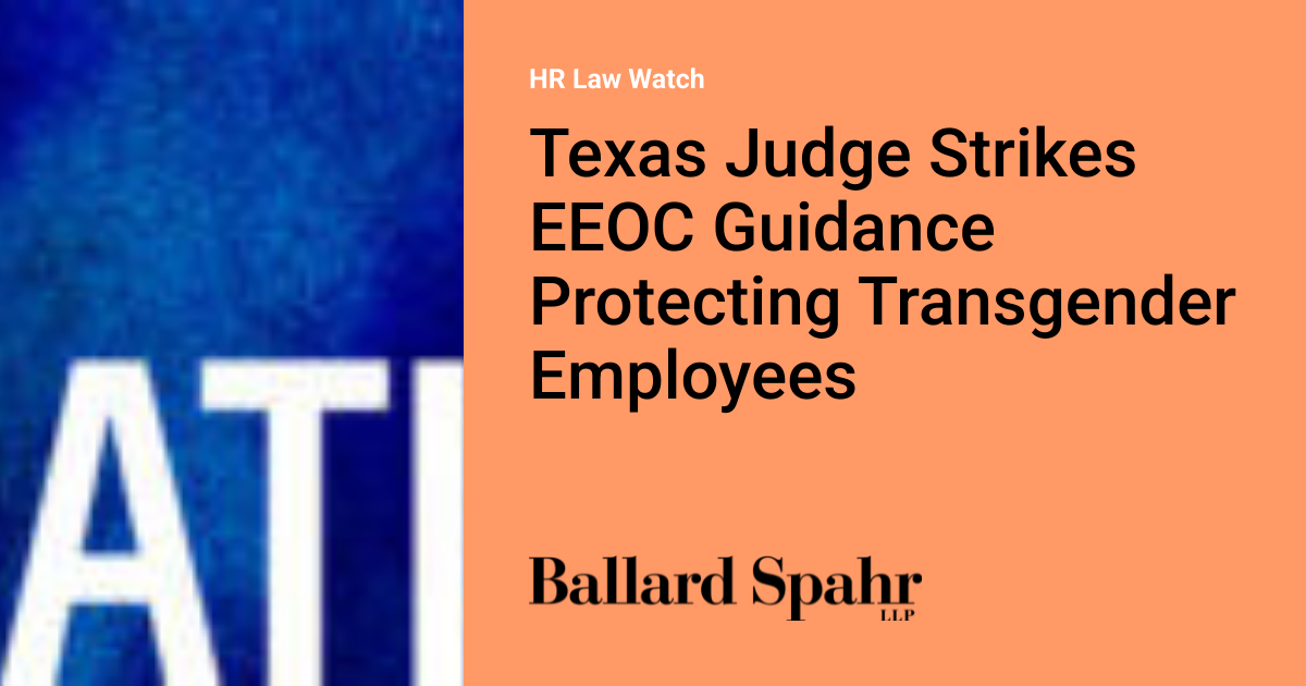 Texas Judge Strikes EEOC Guidance Protecting Transgender Employees | HR ...