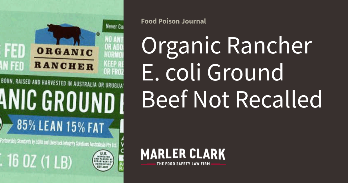 Organic Rancher E. coli Ground Beef Not Recalled | Food Poison Journal