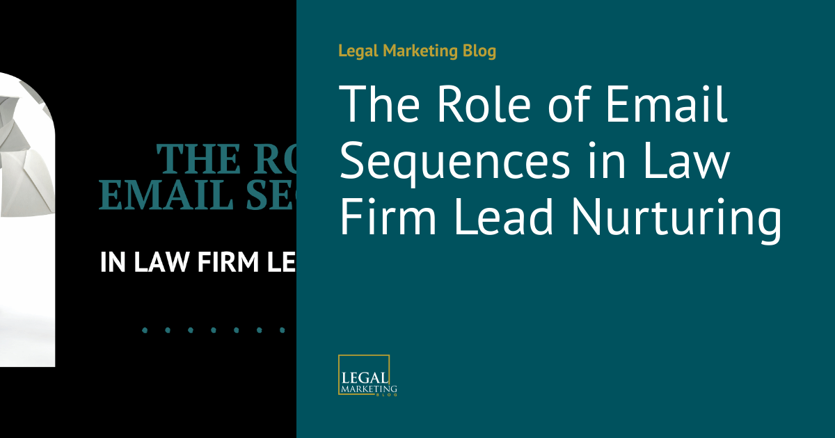 The Role of Email Sequences in Law Firm Lead Nurturing | Legal ...