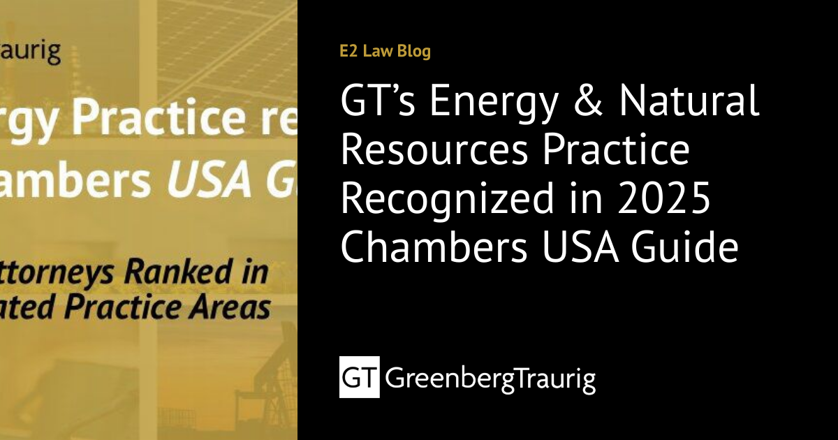 GT’s Energy & Natural Resources Practice Recognized in 2025 Chambers ...