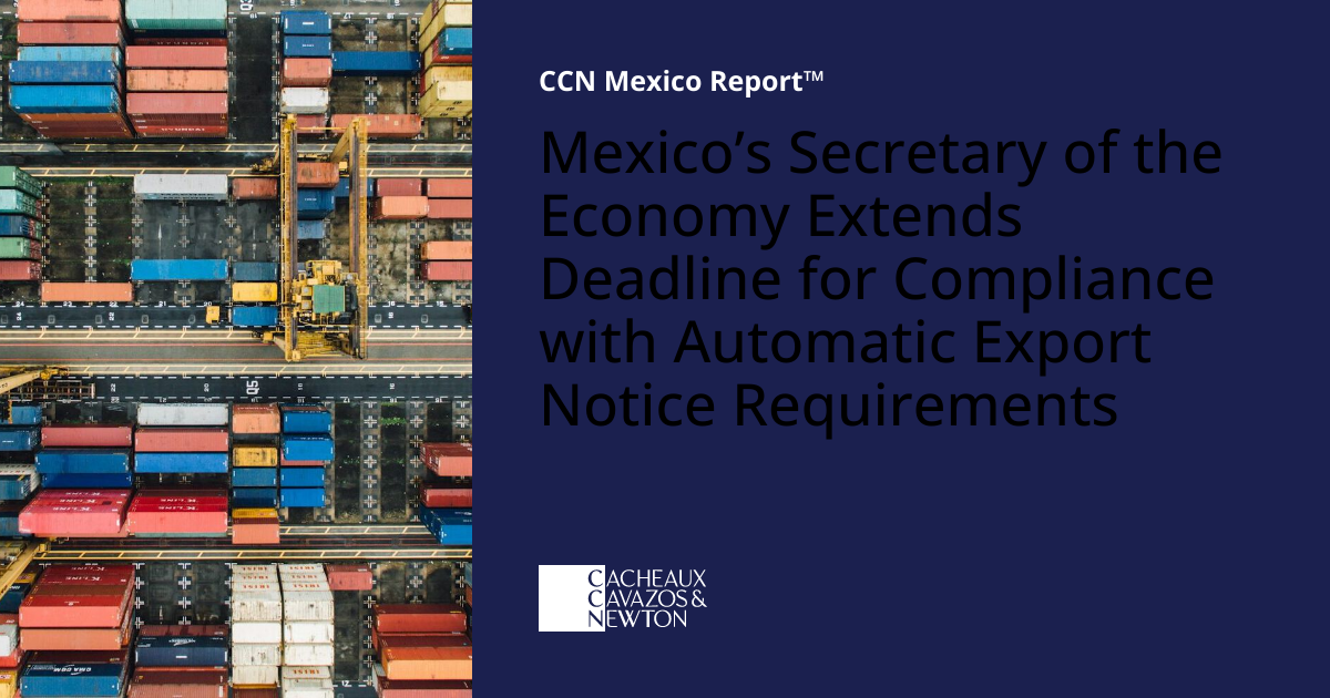 Mexico’s Secretary of the Economy Extends Deadline for Compliance with ...