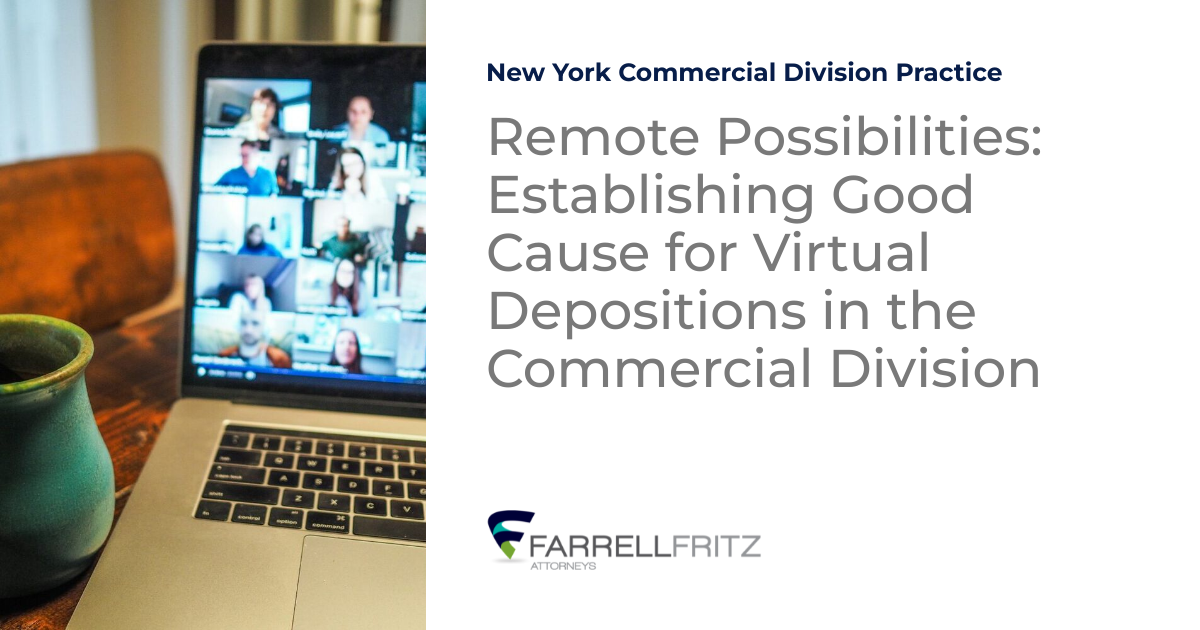 Remote Possibilities: Establishing Good Cause for Virtual Depositions ...