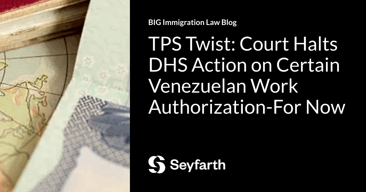 TPS Twist: Court Halts DHS Action on Certain Venezuelan Work ...