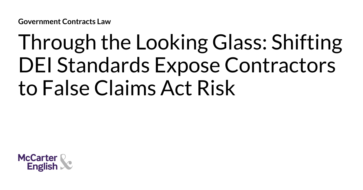 Through the Looking Glass: Shifting DEI Standards Expose Contractors to ...