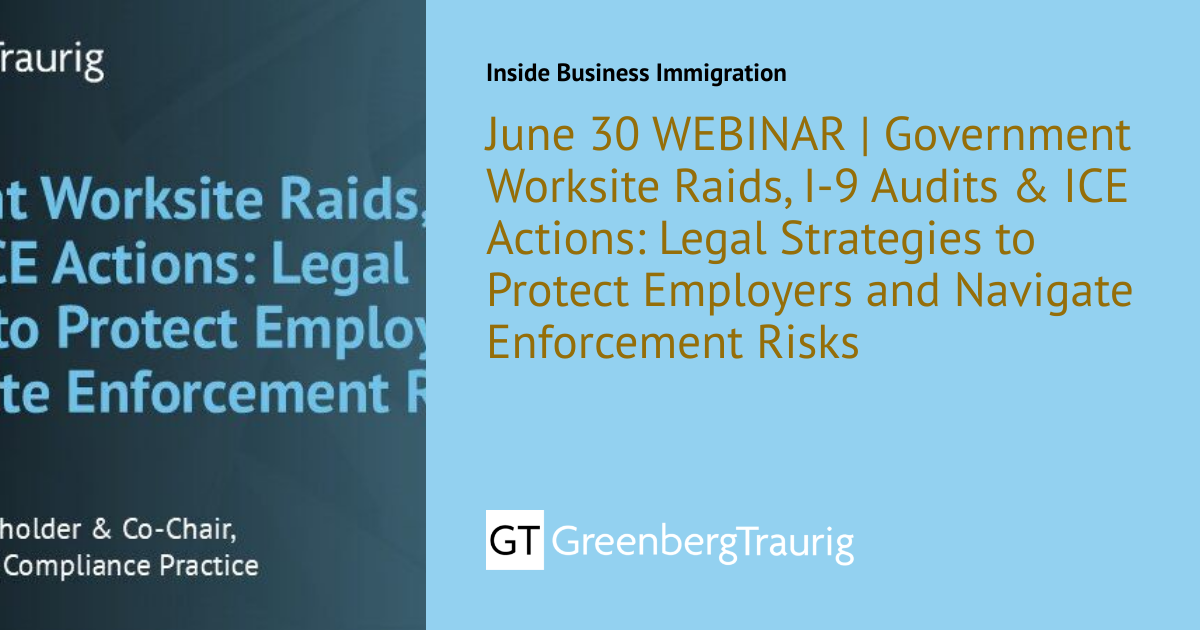 June 30 WEBINAR | Government Worksite Raids, I-9 Audits & ICE Actions ...