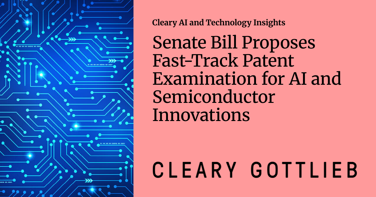 Senate Bill Proposes Fast-Track Patent Examination for AI and ...