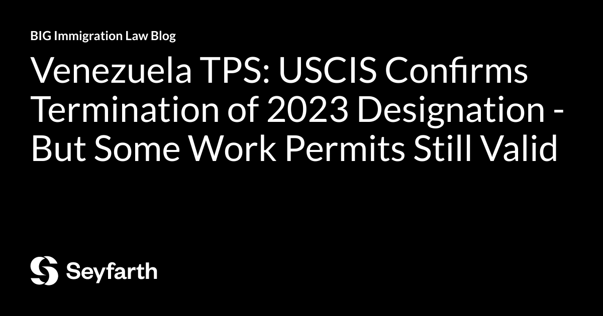 Venezuela TPS: USCIS Confirms Termination of 2023 Designation - But ...