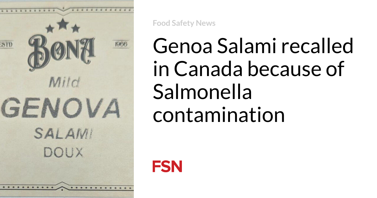 Genoa Salami recalled in Canada because of Salmonella contamination ...
