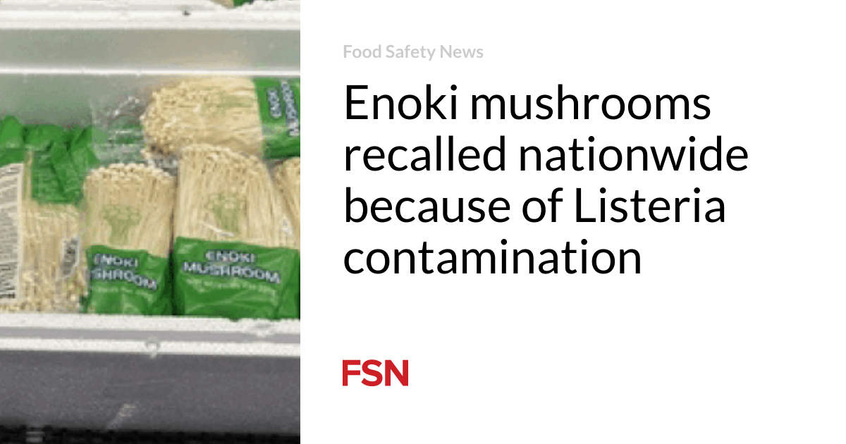 Enoki mushrooms recalled nationwide because of Listeria contamination ...