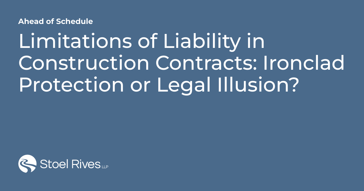 Limitations of Liability in Construction Contracts: Ironclad Protection ...