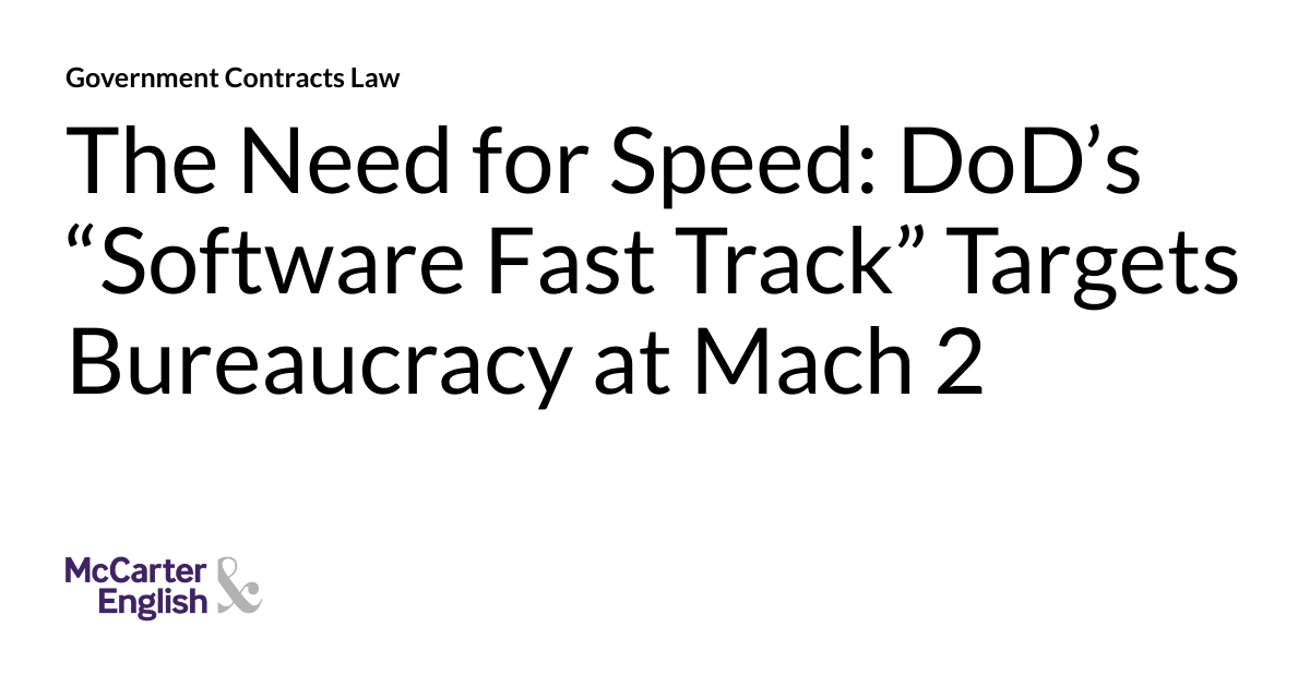 The Need for Speed: DoD’s “Software Fast Track” Targets Bureaucracy at ...
