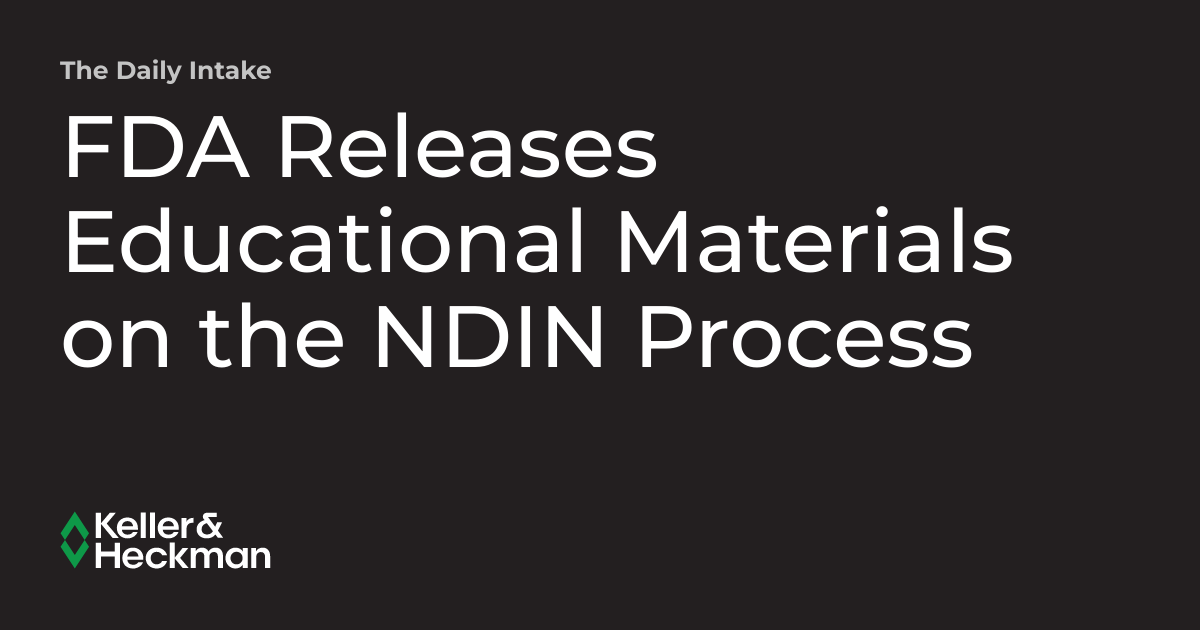 FDA Releases Educational Materials on the NDIN Process | The Daily Intake