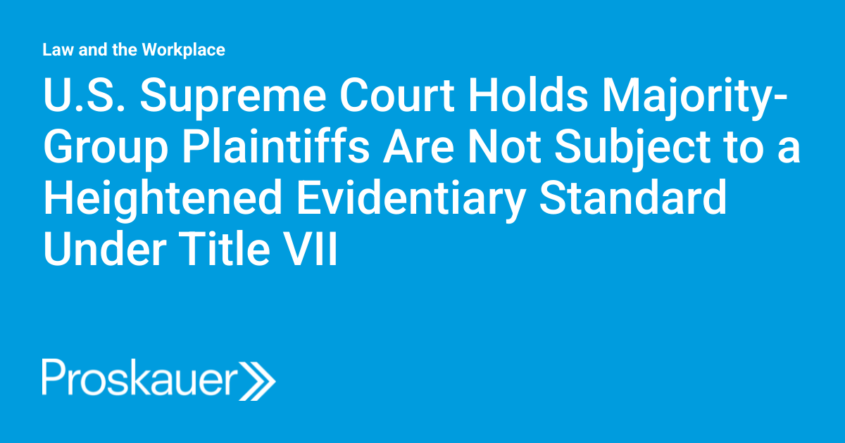 U.S. Supreme Court Holds Majority-Group Plaintiffs Are Not Subject to a ...
