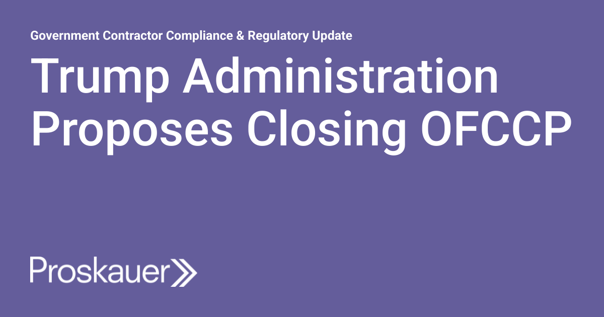 Trump Administration Proposes Closing OFCCP | Government Contractor ...