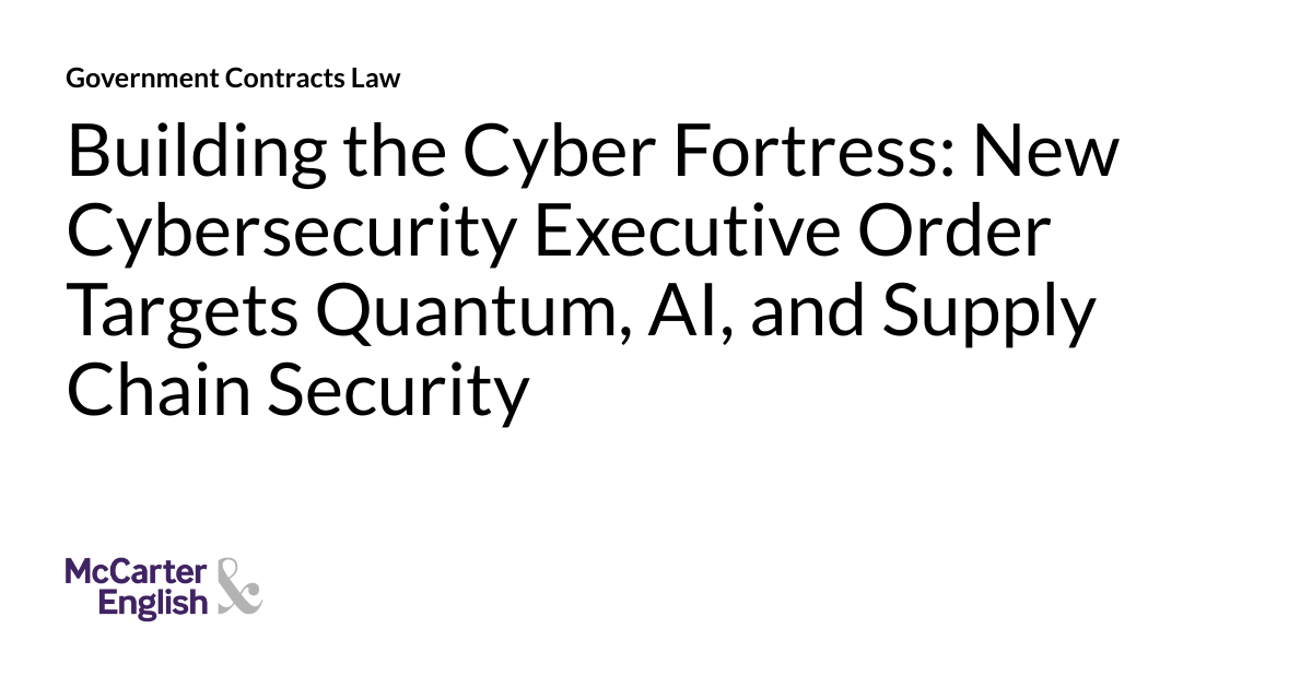 Building the Cyber Fortress: New Cybersecurity Executive Order Targets ...