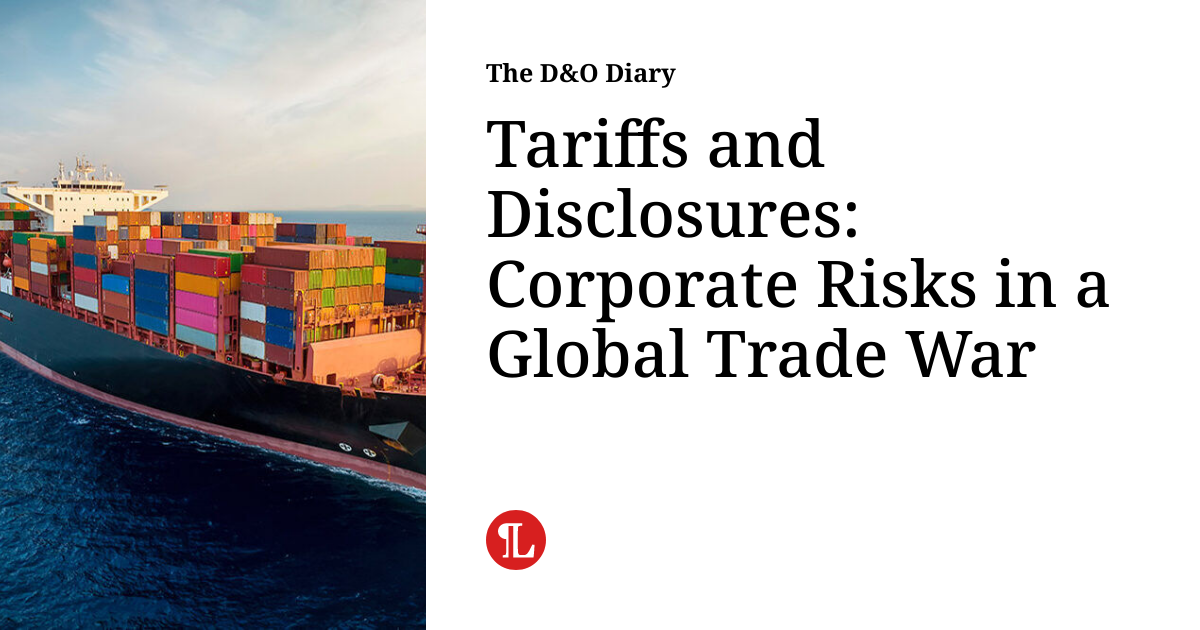 Tariffs and Disclosures: Corporate Risks in a Global Trade War | The D ...