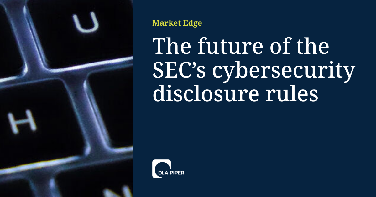 The future of the SEC’s cybersecurity disclosure rules | Market Edge