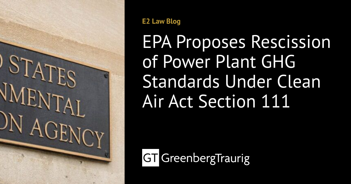 EPA Proposes Rescission of Power Plant GHG Standards Under Clean Air ...