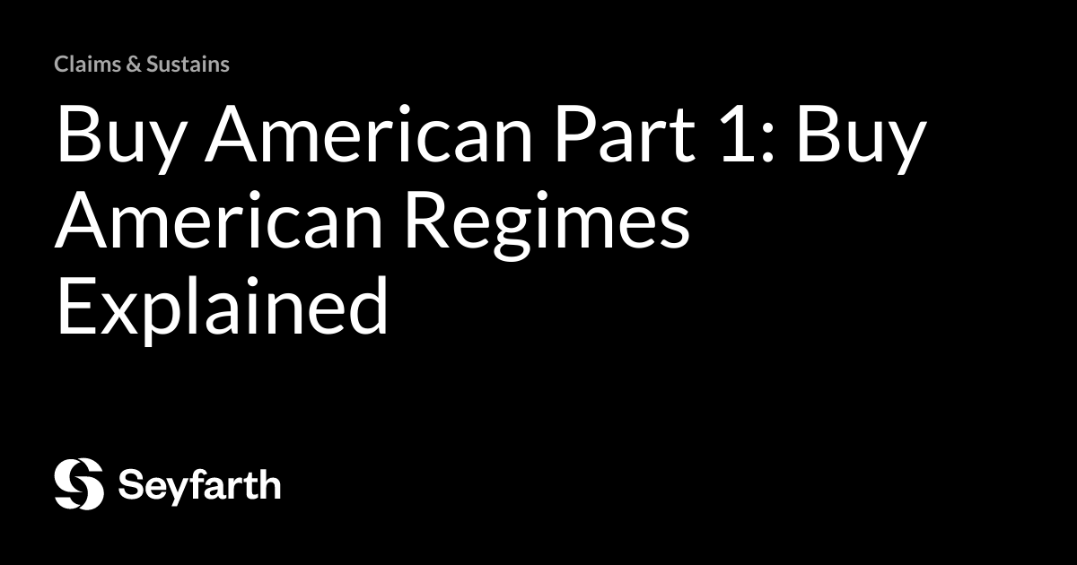 Buy American Part 1: Buy American Regimes Explained | Claims & Sustains