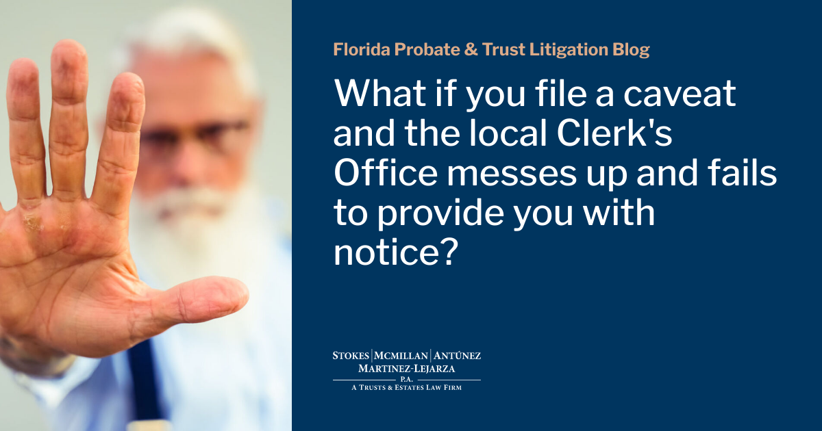 What if you file a caveat and the local Clerk's Office messes up and ...