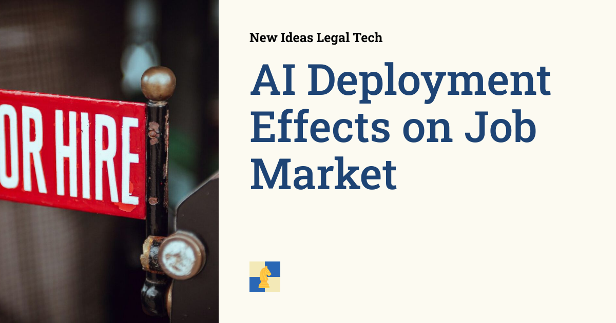 AI Deployment Effects on Job Market | New Ideas Legal Tech