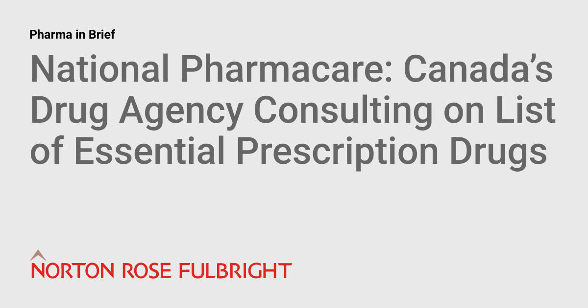 National Pharmacare: Canada’s Drug Agency Consulting on List of ...