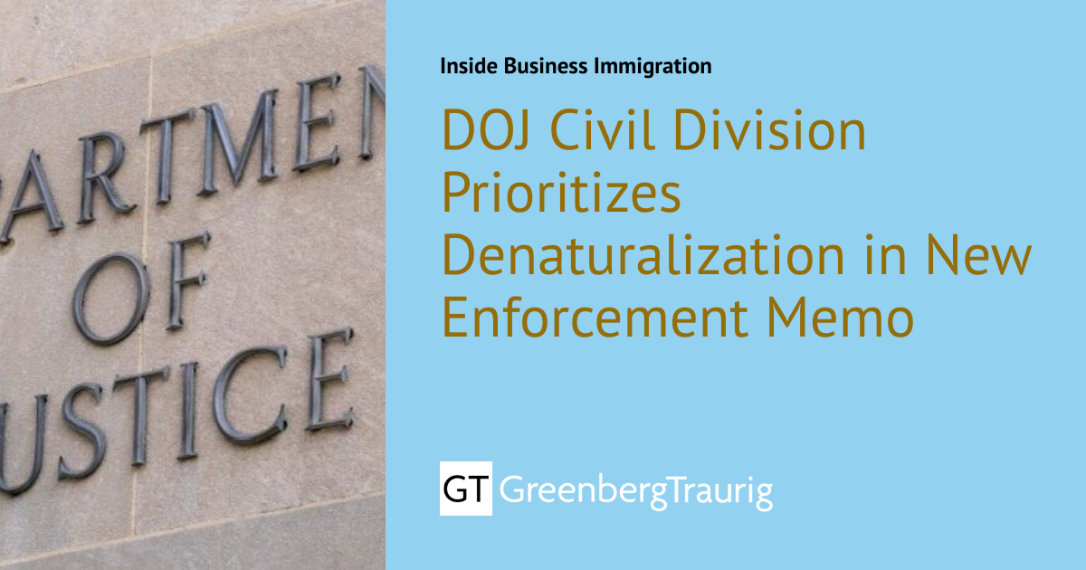 DOJ Civil Division Prioritizes Denaturalization in New Enforcement Memo ...