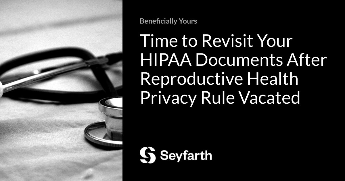 Time to Revisit Your HIPAA Documents After Reproductive Health Privacy ...
