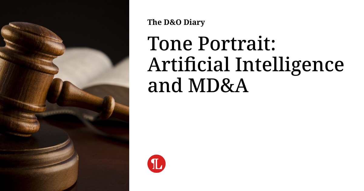 Tone Portrait: Artificial Intelligence and MD&A | The D&O Diary