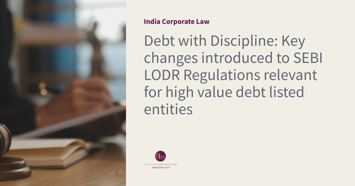 Debt with Discipline: Key changes introduced to SEBI LODR Regulations ...