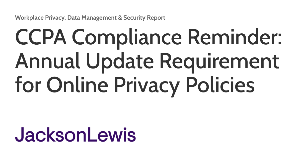 CCPA Compliance Reminder: Annual Update Requirement for Online Privacy ...