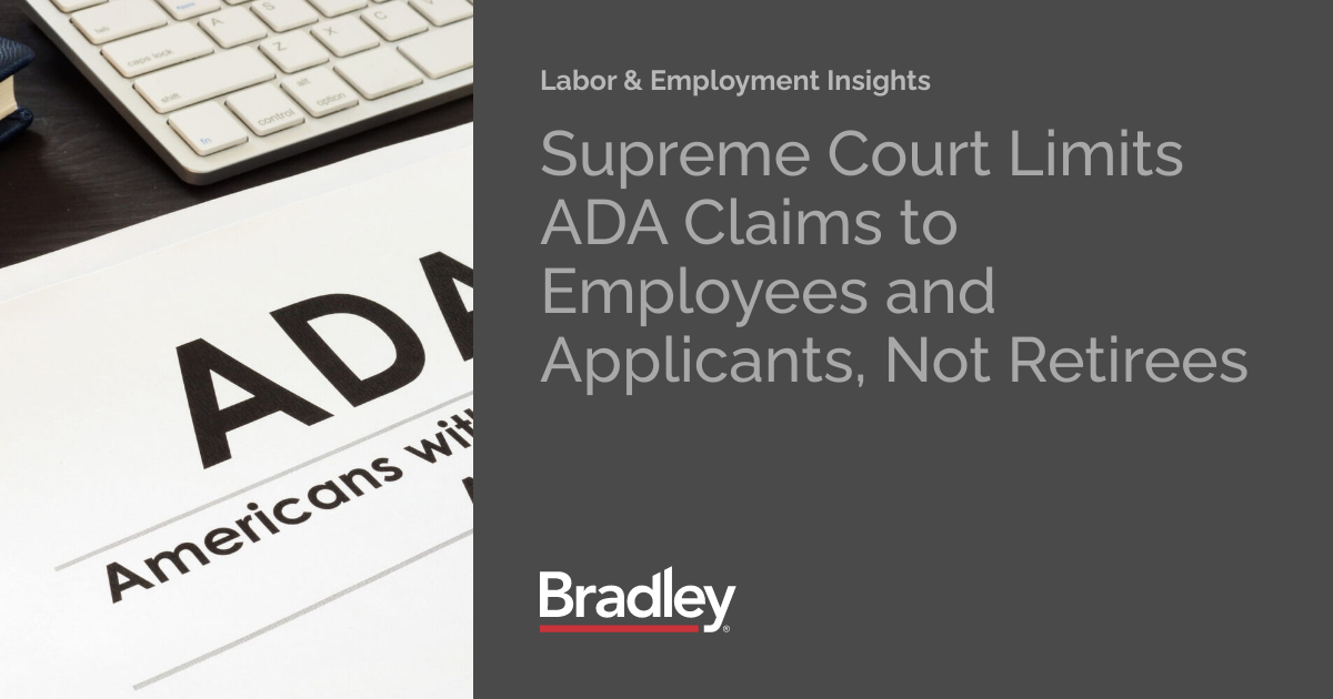 Supreme Court Limits ADA Claims to Employees and Applicants, Not ...