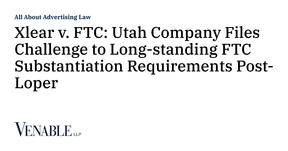 Xlear v. FTC: Utah Company Files Challenge to Long-standing FTC ...