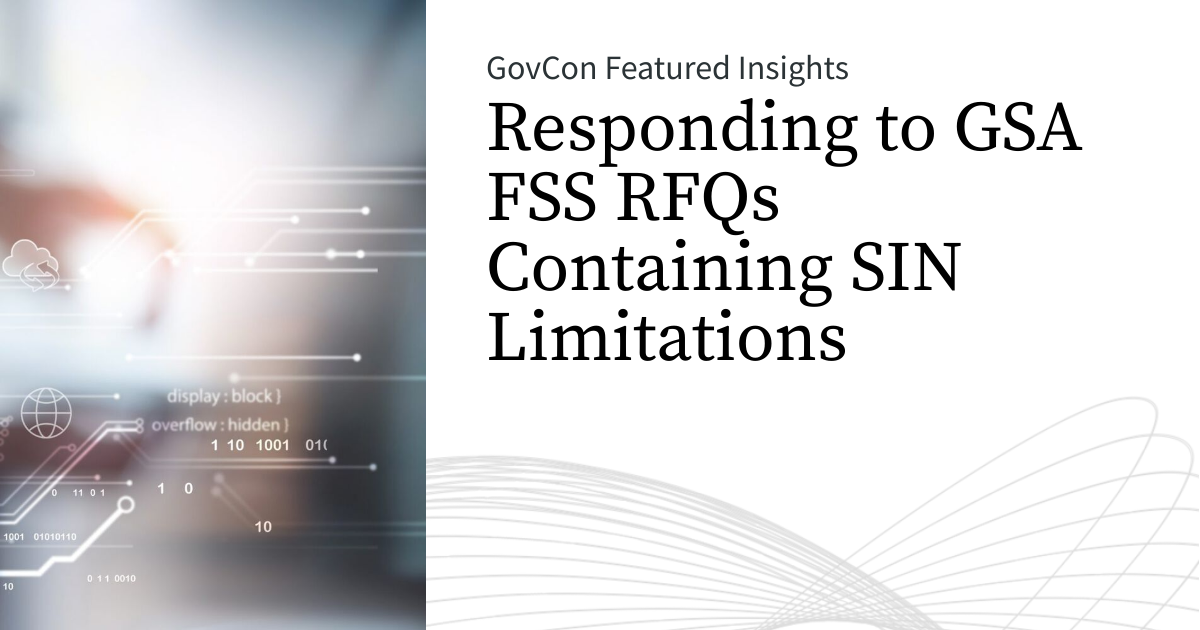 Responding to GSA FSS RFQs Containing SIN Limitations | GovCon Featured ...