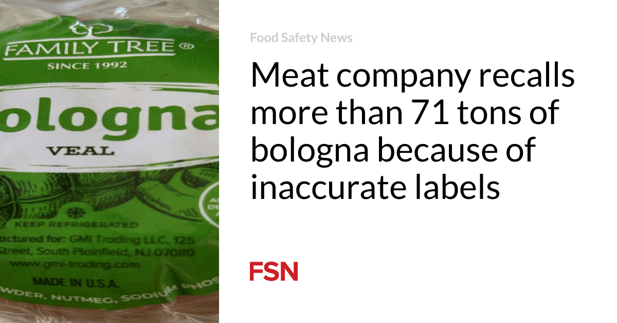 Meat company recalls more than 71 tons of bologna because of inaccurate ...