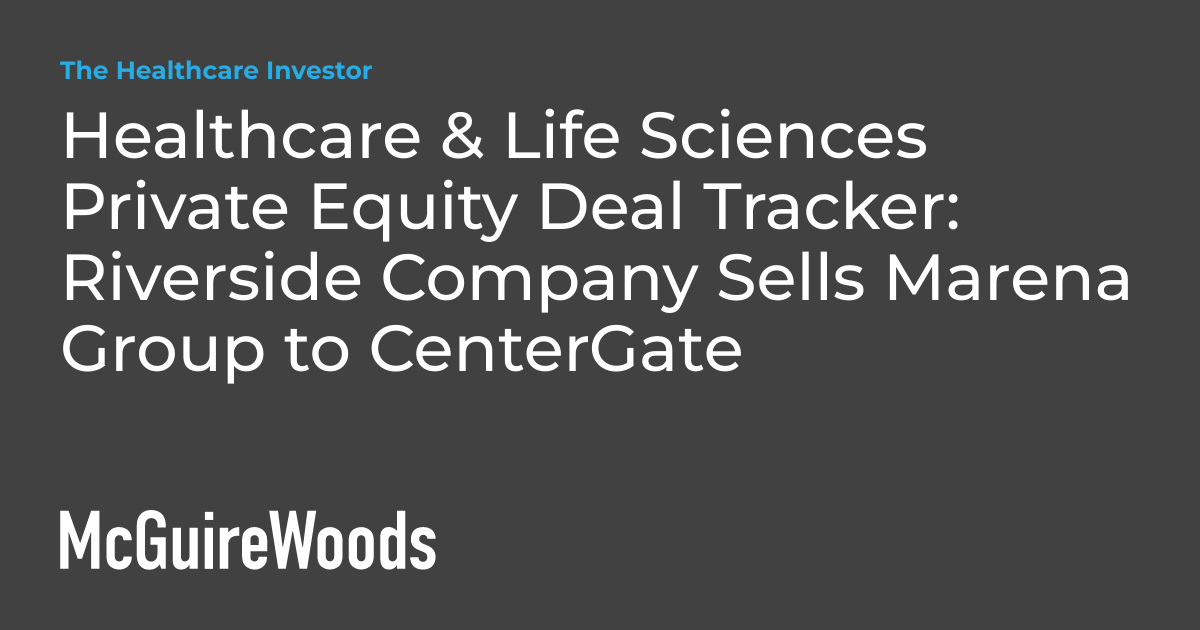 Healthcare & Life Sciences Private Equity Deal Tracker: Riverside ...