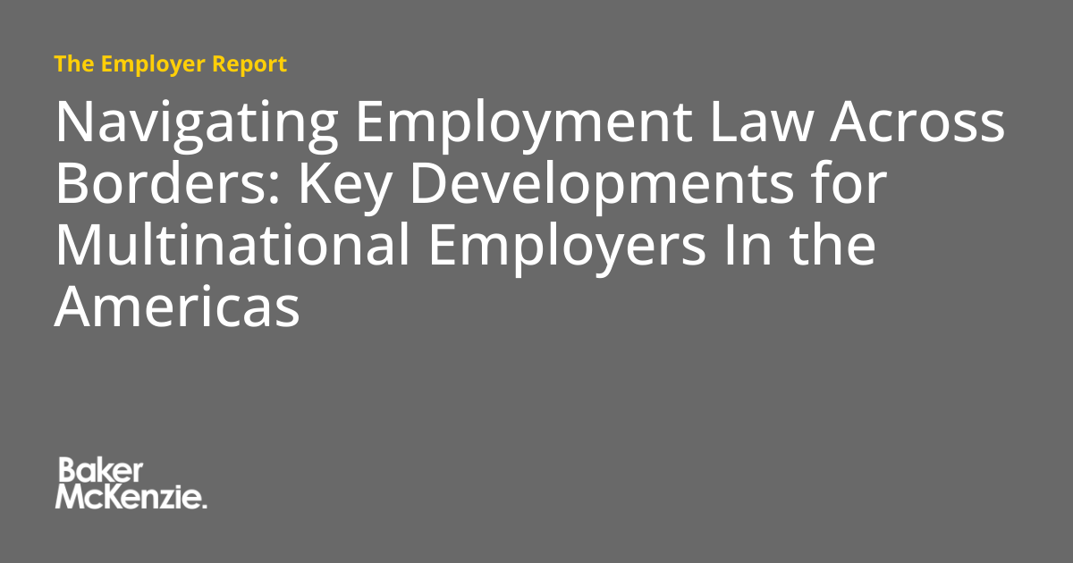 Navigating Employment Law Across Borders: Key Developments for ...