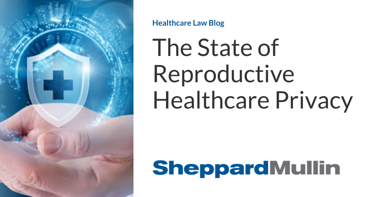 The State of Reproductive Healthcare Privacy | Healthcare Law Blog
