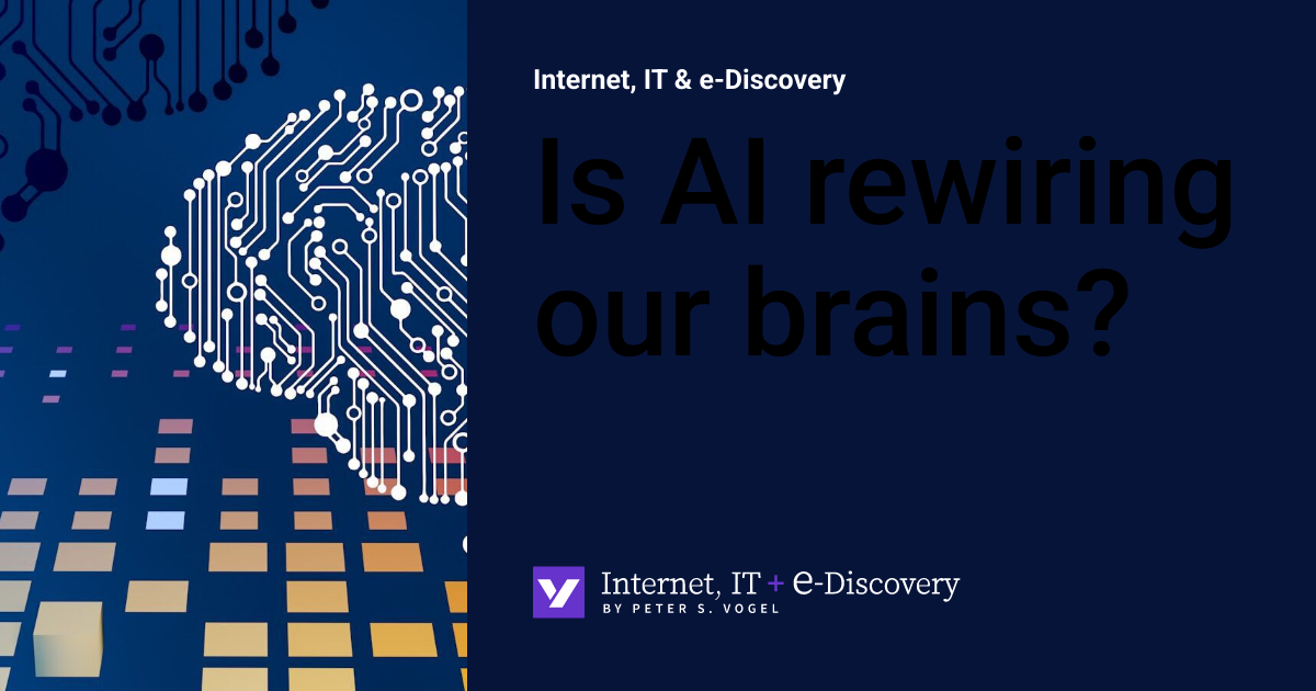 Is AI rewiring our brains? | Internet, IT & e-Discovery