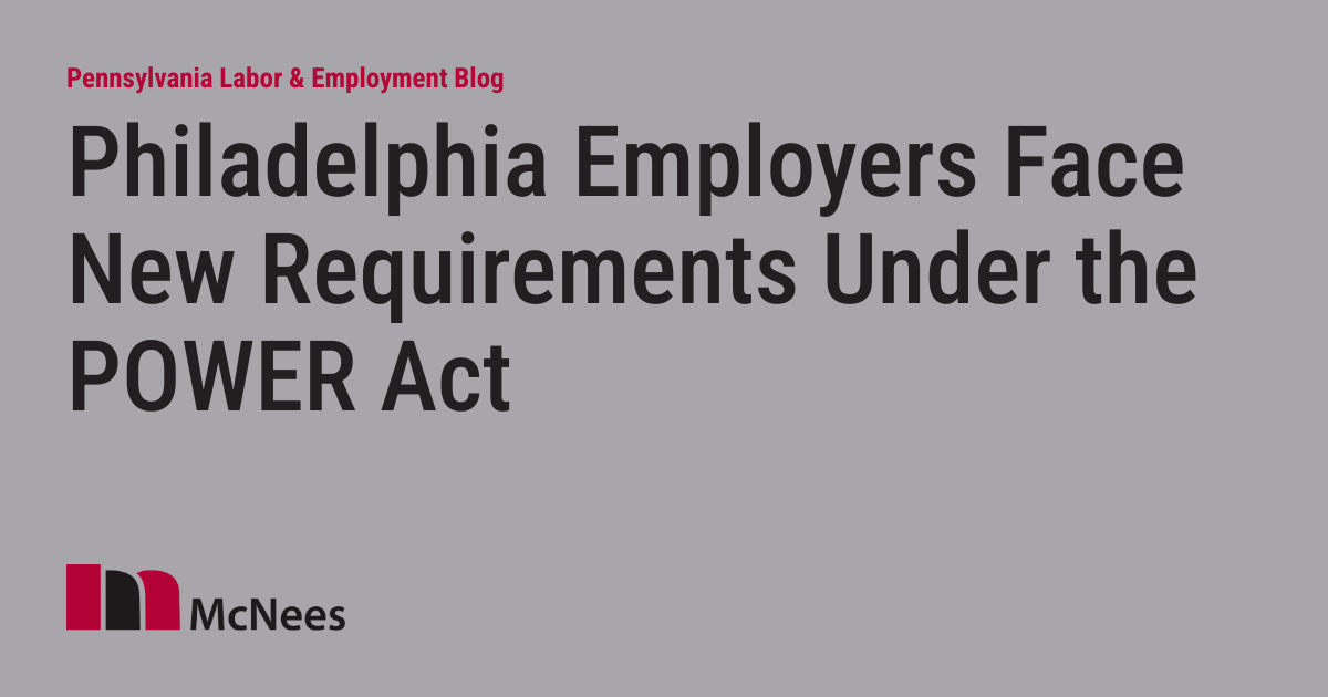 Philadelphia Employers Face New Requirements Under the POWER Act ...