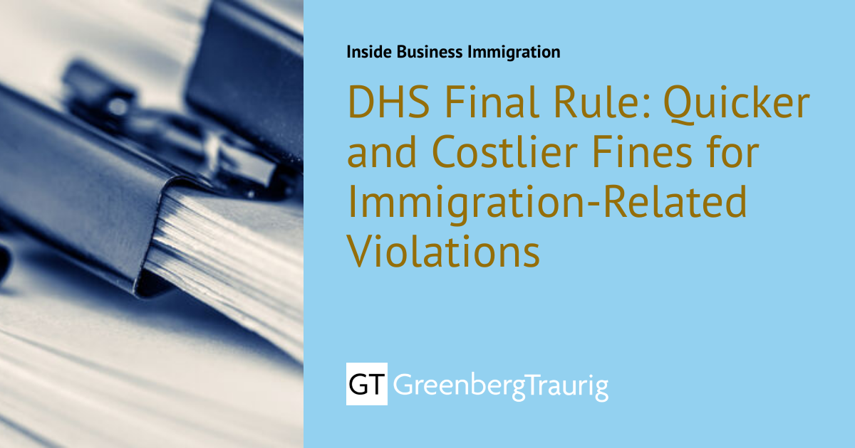 DHS Final Rule: Quicker and Costlier Fines for Immigration-Related Violations | Inside Business ...