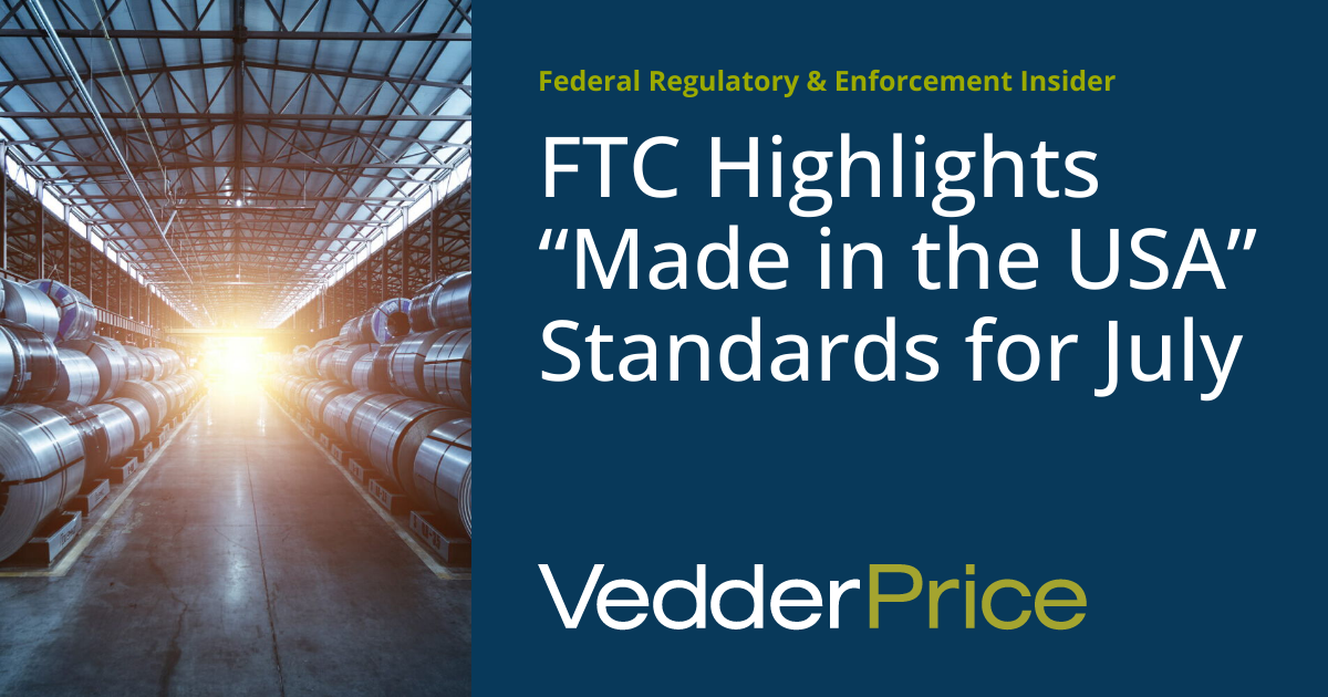 FTC Highlights “Made in the USA” Standards for July | Federal ...