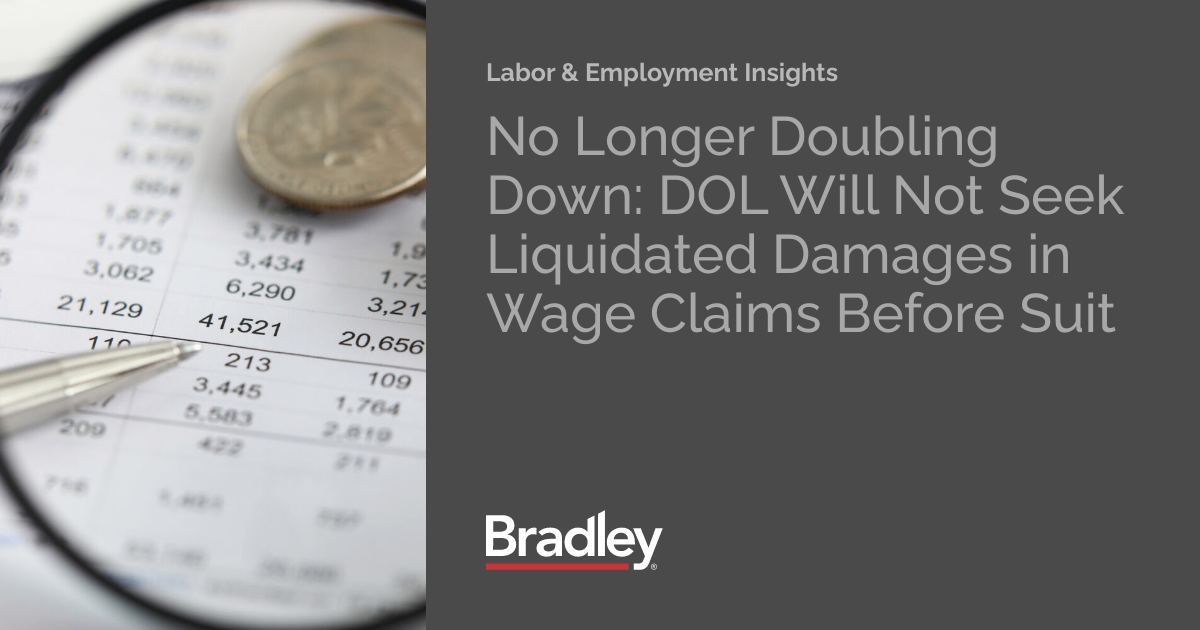 No Longer Doubling Down: DOL Will Not Seek Liquidated Damages in Wage ...